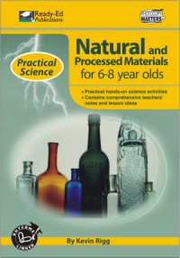 Practical Science Series: Natural and Processed Materials, 6-8 yrs ...